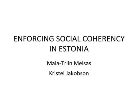 Enforcing Social Coherency In Estonia Ppt