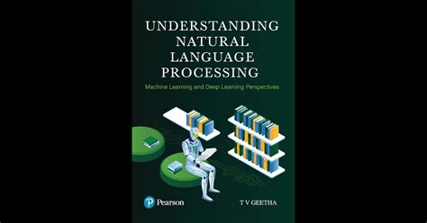 Understanding Natural Language Processing Machine Learning And Deep Learning Perspectives