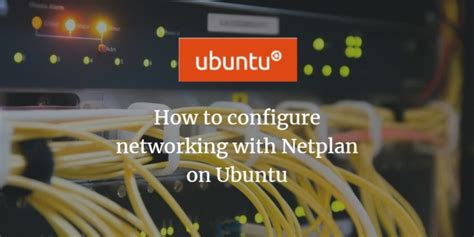 How To Configure Networking On Ubuntu With Netplan Vitux