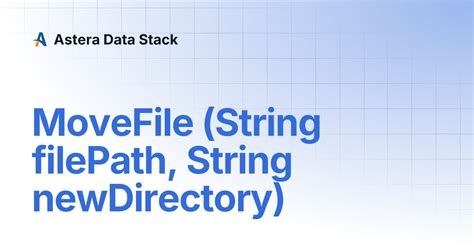 Movefile String Filepath String Newdirectory Astera Data Stack