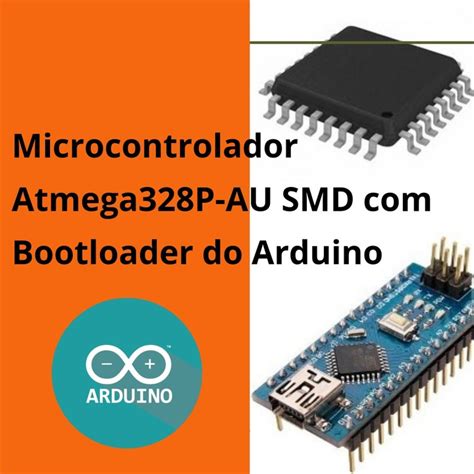 Microcontrolador Atmega328p Au Smd Bootloader Arduino Nano Desapega