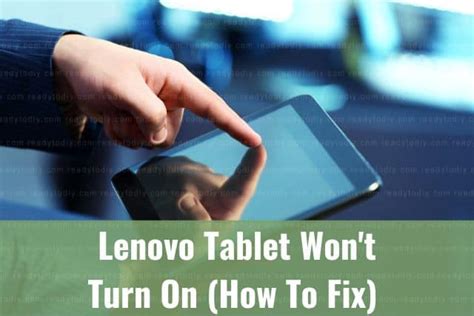 Lenovo Tablet Won T Turn On How To Fix Ready To Diy