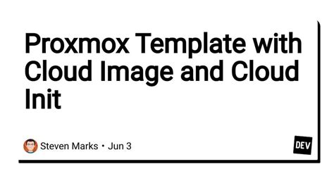 Proxmox Template With Cloud Image And Cloud Init Rdevto
