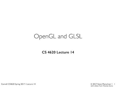 Pdf Opengl And Glsl Cornell University · 2017 3 17 · Glsl Program • Specifies How Opengl