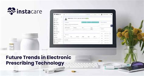 Future Trends In Electronic Prescribing Technology Instacare