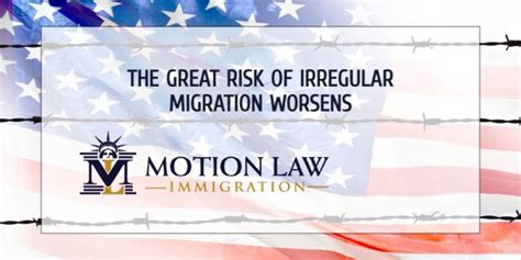The Great Risk Of Irregular Migration Worsens Motion Law