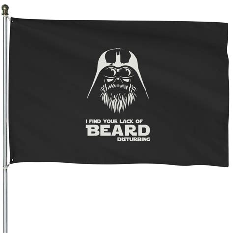Beard I Find Your Lack Of Beard Disturbing House Flags Sold By Oliverdmason Sku 110610857