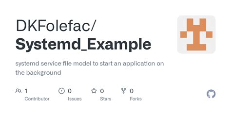 Github Dkfolefacsystemdexample Systemd Service File Model To Start