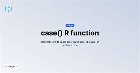 Case R Function From [stringr] R Packages