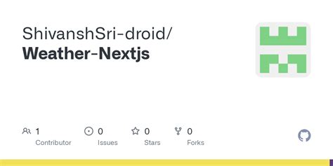 GitHub ShivanshSri Droid Weather Nextjs