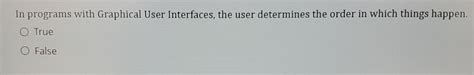 Solved In Programs With Graphical User Interfaces The User