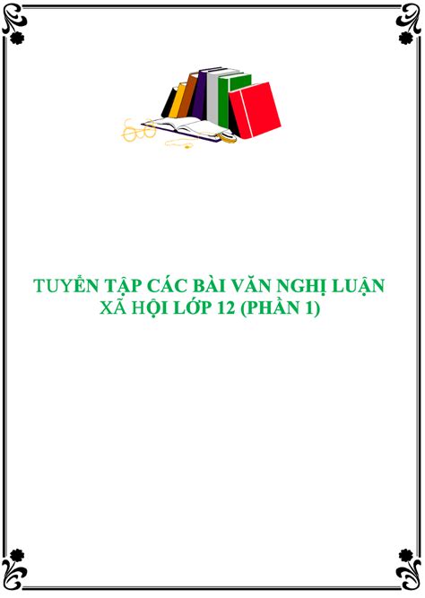 10 Tài Liệu Về Văn Nghị Luận Xã Hội Hay Và đầy đủ Nhất Top Báo Cáo