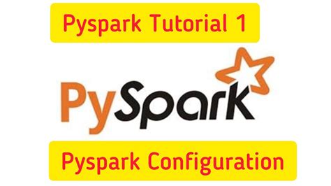 PySpark Tutorial 1 Pyspark Configuration How To Set Up Pyspark PysparkSetup