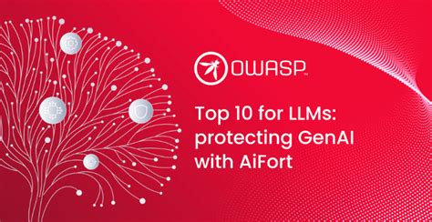 Owasp Top 10 For Llms Protecting Genai With Aifort Φiriki Intelligence