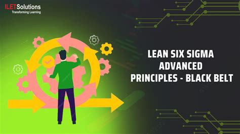 Lean Six Sigma Advanced Principles Black Belt Ilet Solutions