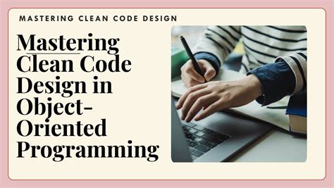 Mastering Clean Code Design In Object Oriented Programming