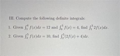 Solved III Compute The Following Definite Integrals 1 Chegg Com