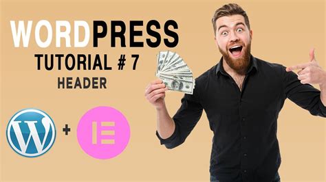 Wordpress Tutorial Header Lecture 7 🌐 Mastering The Art Of Creating