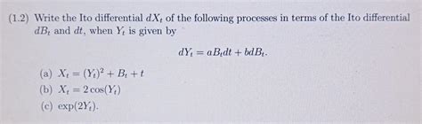 Solved 2 Write The Ito Differential Dxt Of The Following