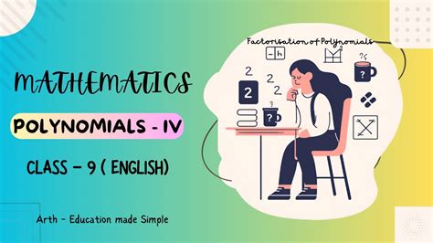 Part 4 Polynomials Class 9 Maths Factorisation Of Polynomials Arth English Youtube