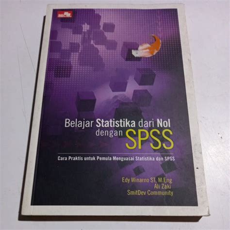 Jual Belajar Statistika Dari Nol Dengan SPSS Cara Praktis Untuk Pemula Menguasai Statistika Dan