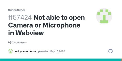 Not Able To Open Camera Or Microphone In Webview · Issue 57424 · Flutterflutter · Github