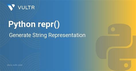 Python Repr Generate String Representation Vultr Docs