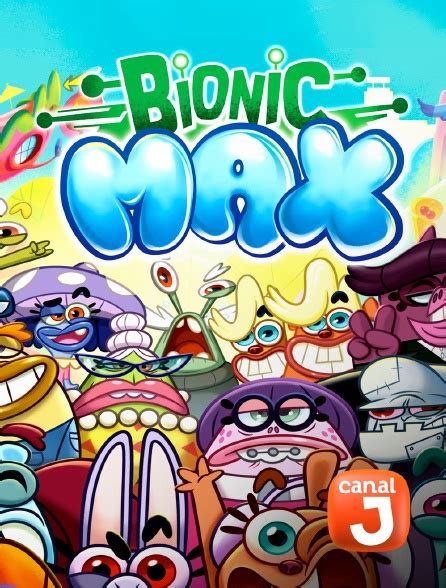 Bionic Max En Streaming Sur Canal J