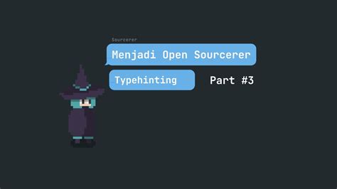 OpenSourcerer 3 Menambahkan Typehinting Ke Project YouTube