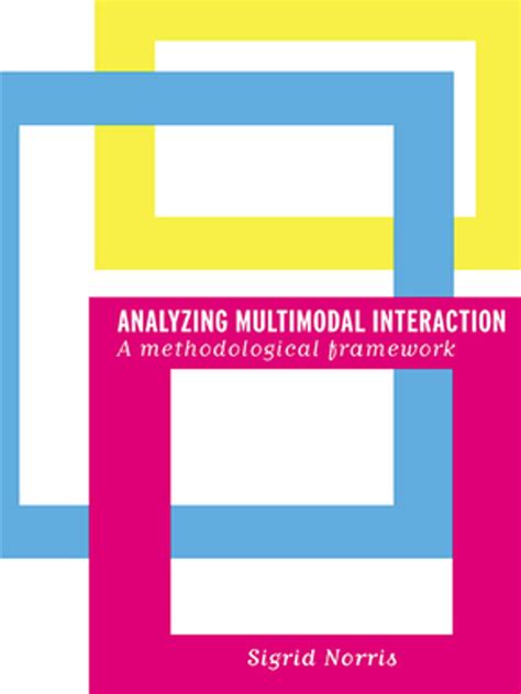 Analyzing Multimodal Interaction EBook By Sigrid Norris EPUB Rakuten Kobo United States
