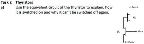 Task 2 Thyristors A Use The Equivalent Circuit Of The Thyristor To
