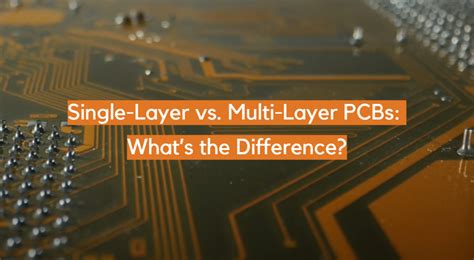 Single Layer Vs Multi Layer Pcbs Whats The Difference Electronicshacks