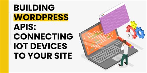 Building Wordpress Apis Connecting Iot Devices To Your Site Dev Community