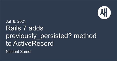 Rails 7 Adds Previouslypersisted Method To Activerecord Rrails