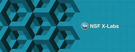 Nsf Announces 15b Nsf X Labs Initiative To Pursue Generational