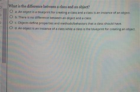 Solved What Is The Difference Between A Class And An Object