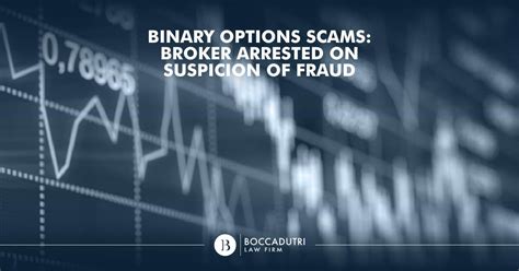 Binary Options Scams Broker Arrested On Suspicion Of Fraud Boccadutri