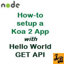 How To Set Up A New Koa App For REST API Development On Node Js JavaBrahman
