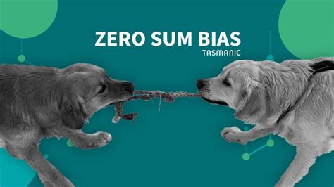 Zero Sum Bias Meaning And Examples Tasmanic®
