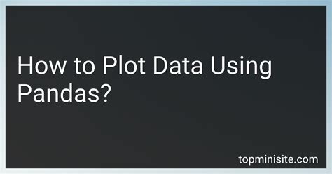 How To Plot Data Using Pandas In 2025