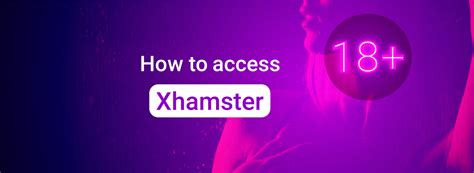 Bypassing Age Verification A Guide To Accessing Xhamster In 2024 Cyber Warriors Middle East