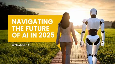 Navigating The Future Of Ai In 2025 Nextgenai