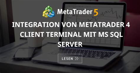 Integration Von Metatrader 4 Client Terminal Mit Ms Sql Server