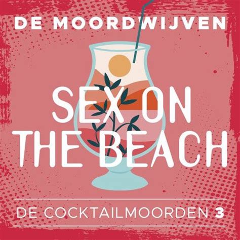 Sex On The Beach De Moordwijven Boeken Bol