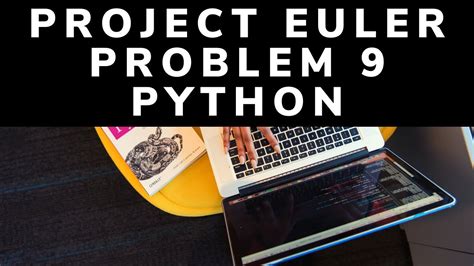 Project Euler Problem 9 Solution In Python Youtube