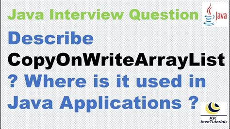describe copyonwritearraylist where is it used in java applications youtube