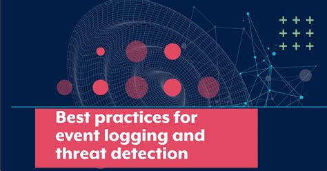 Best Practices For Event Logging And Threat Detection Cisa