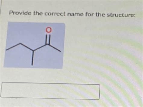 Solved Provide The Correct Name For The Structure Chegg