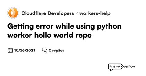 Getting Error While Using Python Worker Hello World Repo Cloudflare Developers