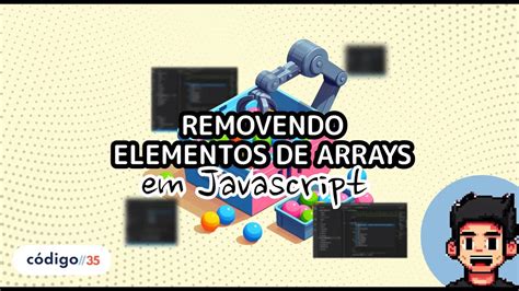 como remover elementos de arrays em javascript c35 youtube